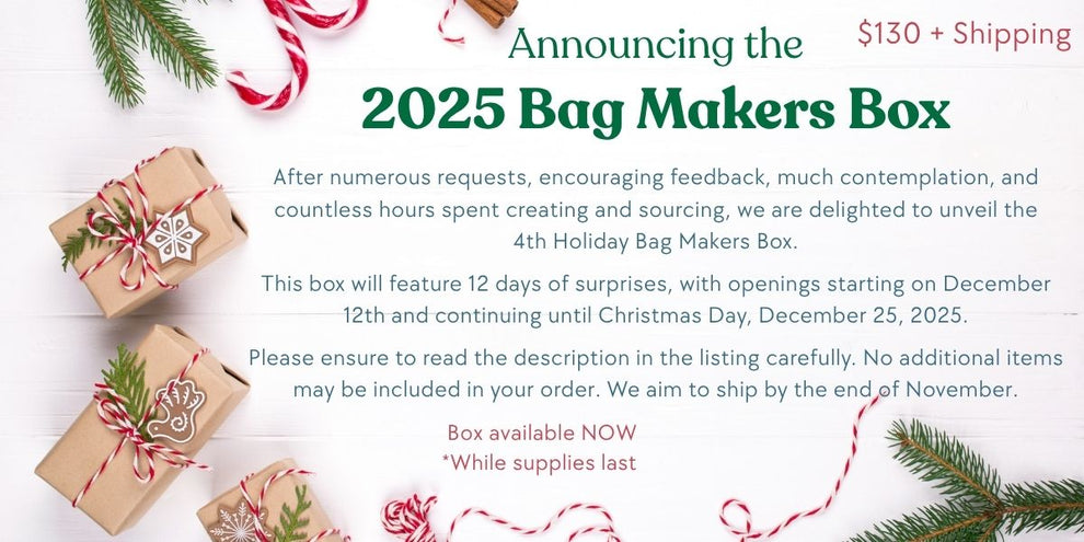 2025 Bag Makers Holiday Box | 12 Days Premium Supplies – Fireweed Stitches